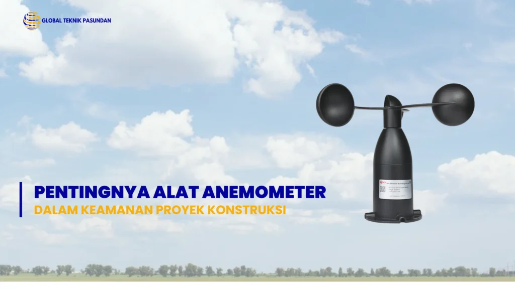 Pentingnya alat Anemometer dalam Keamanan Proyek Konstruksi – Global ...