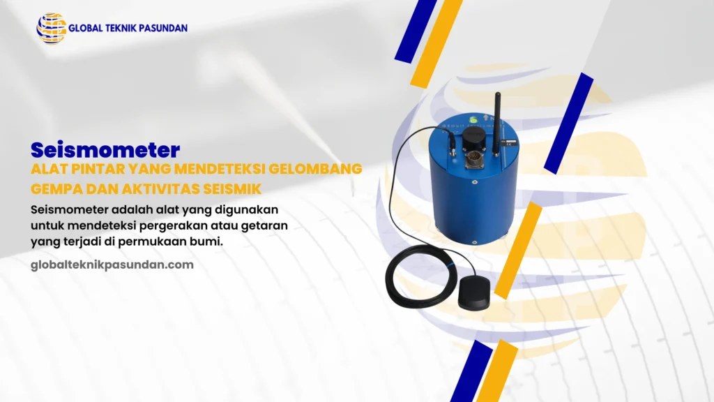 Seismometer: Alat Pintar yang Mendeteksi Gelombang Gempa dan Aktivitas ...