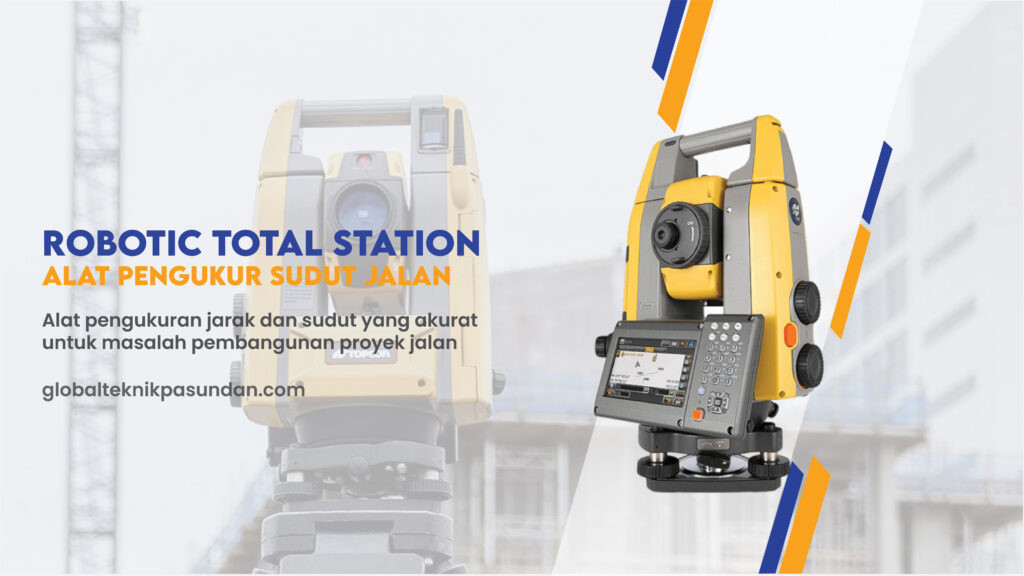 Robotic Total Station: Alat Pengukur Sudut Jalan yang Akurat – Global ...
