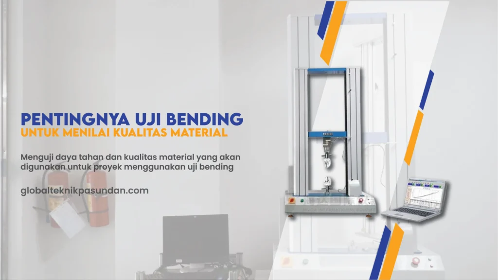 Pentingnya Uji Bending untuk Menilai Kualitas Material – Global Teknik ...