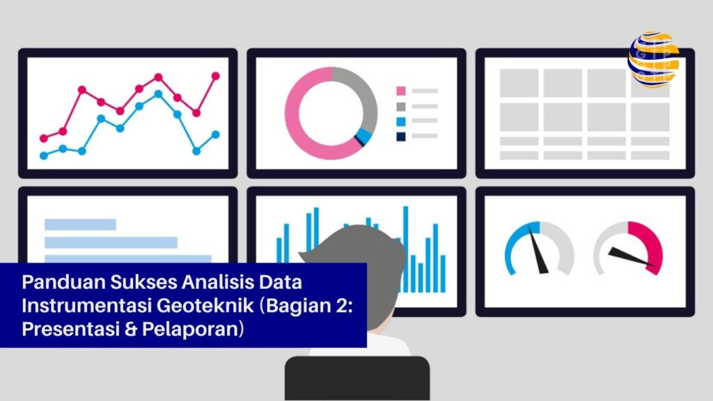 Panduan Sukses Analisis Data Instrumentasi Geoteknik (Bagian 2: Presentasi & Pelaporan) – Global ...